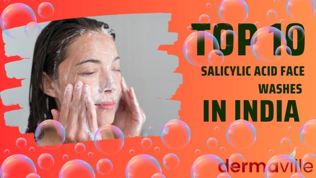 Top 10 Salicylic Acid Face Washes in India